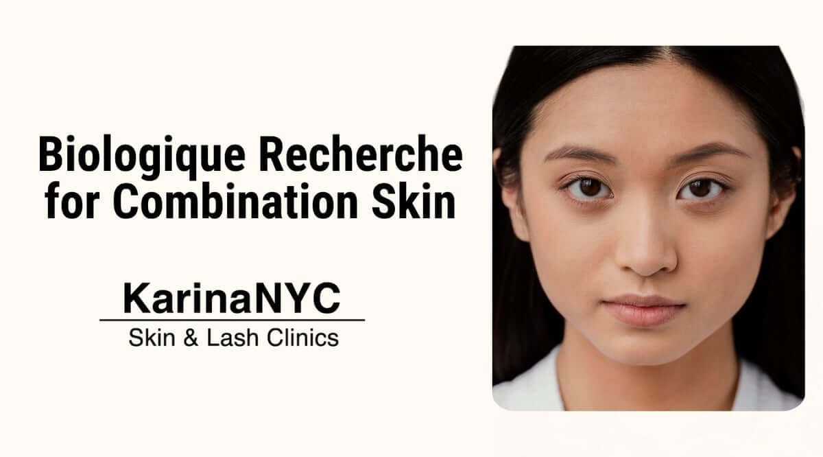 Biologique Recherche for Combination Skin Routine Guide – KarinaNYC